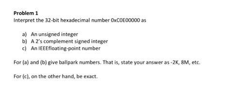 Solved Problem 1 Interpret The 32 Bit Hexadecimal Number