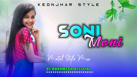 Soni Moni Nagpuri Song Matalstylemix Dj Dharmesh Saharpada