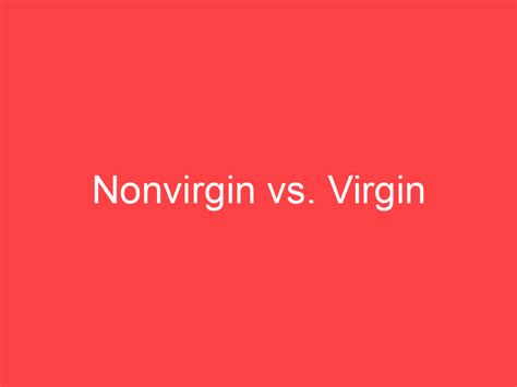 Nonvirgin Vs Virgin Whats The Difference Main Difference