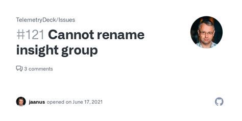 cannot rename insight group · issue 121 · telemetrydeck issues · github