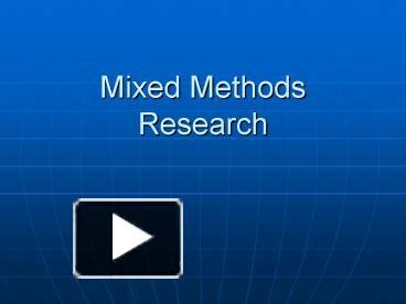 Mixed Methods Research Presentation Free To View