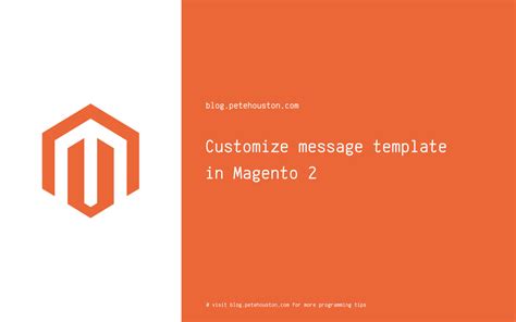 Customize Message Template In Magento 2 ⋆ Pete Houston