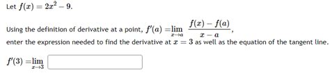 Solved Let F X 2x2 9 Using The Definition Of Derivative At