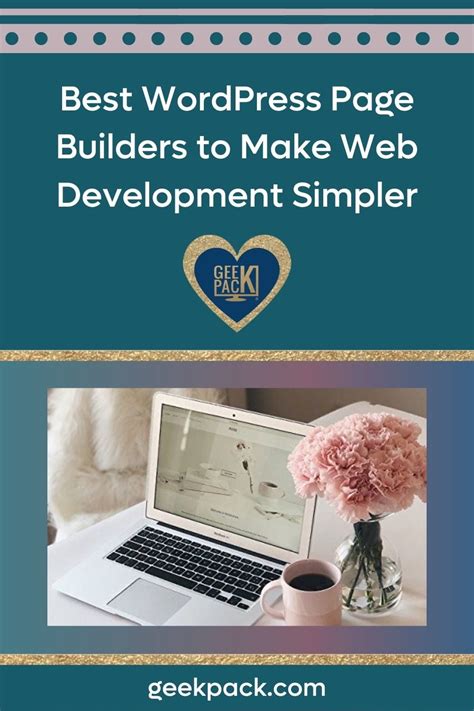 Best Wordpress Page Builders To Make Web Development Simpler Geekpack® Community And Confidence