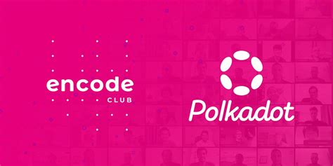 Announcing The Encode X Polkadot Spring 2023 Educate Series And Hackathon By Tina Bregović