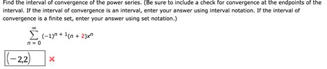 Solved Find The Interval Of Convergence Of The Power Series