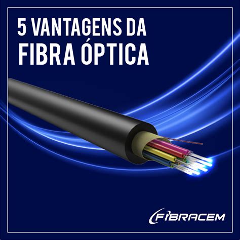 5 Vantagens Da Fibra óptica Fibracem Fbc