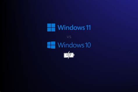 Windows 10 Vs Windows 11 Battery Life Which Os Uses More Power
