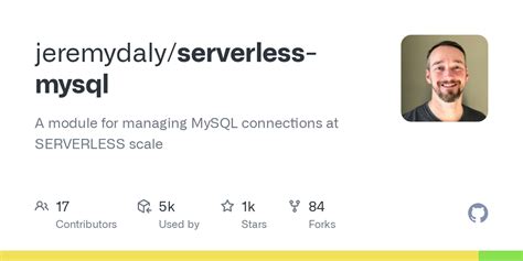Github Jeremydalyserverless Mysql A Module For Managing Mysql Connections At Serverless Scale