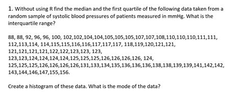 Solved Without Using R Find The Median And The First Chegg Com