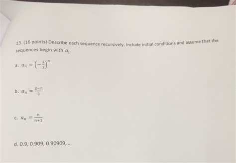 Solved Describe Each Sequence Recursively Include Initial