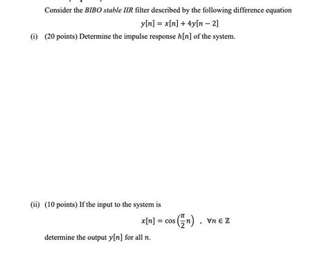 Solved Consider The BIBO Stable IIR Filter Described By The Chegg