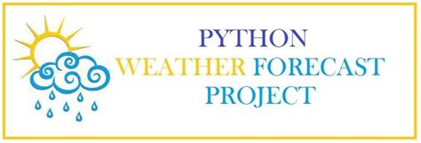 Weather Forecast Python Project Download 2023 With Source Code
