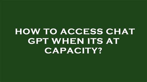 How To Access Chat Gpt When Its At Capacity YouTube