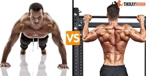Push Ups Vs Pull Ups What Are The Benefits Tikkay Khan