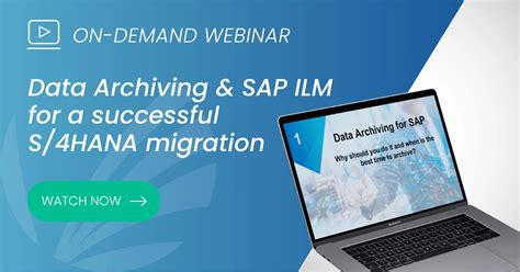 On Demand Webinar Data Archiving And Sap Ilm For S4hana Migration