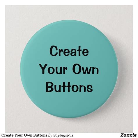 create your own buttons zazzle in 2022 custom buttons create your own buttons