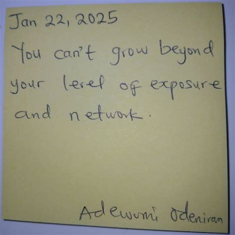 Jan 22 2025 You Cant Grow Beyond Your Level Of Exposure And Network Adewumi Odeniran