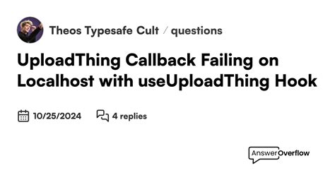 Uploadthing Callback Failing On Localhost With Useuploadthing Hook Theos Typesafe Cult