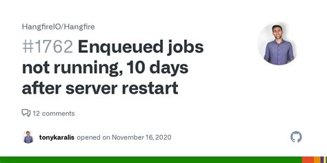 Enqueued Jobs Not Running 10 Days After Server Restart · Issue 1762 · Hangfireiohangfire · Github