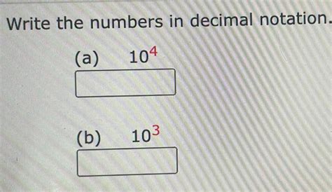 Answered Write The Numbers In Decimal Notation A 104 B 103 Kunduz