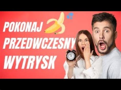 Sprawdzone Metody By Wyd U Y Stosunek Seksualny Pokonaj Przedwczesny Wytrysk Youtube