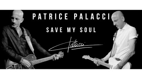 Patrice Palacci Save My Soul Youtube