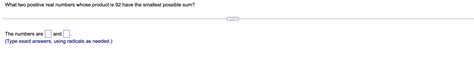 Solved What Two Positive Real Numbers Whose Product Is 92