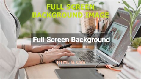 How To Make A Full Screen Background Image Using Html And Css Add