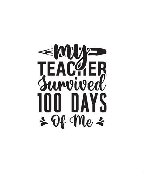 My Teacher Survived 100 Days Of Me Tshirt Design 26390285 Vector Art At