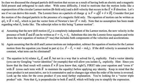 Solved In Class We Discussed The Charged Particle Drift