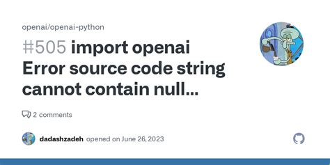 Import Openai Error Source Code String Cannot Contain Null Bytes
