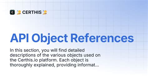 Api Object References 🧑‍🚀 Certhis 🧑‍🚀