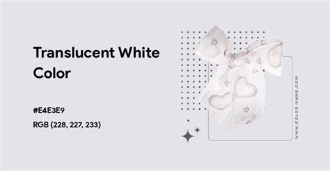 Translucent White Color Hex Code Is E4e3e9
