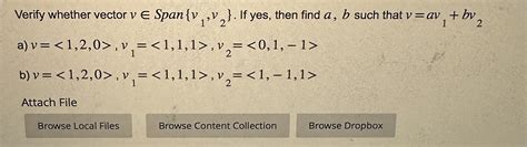 Solved Verify Whether Vector V∈span V1v2 If Yes Then