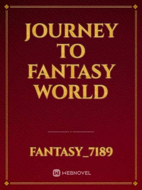 Read Journey To Fantasy World Fantasy 7189 Webnovel