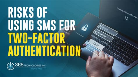 Risks Of Using Sms For Two Factor Authentication 365 Technologies Inc