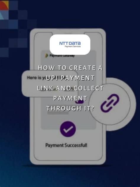 How To Create A UPI Payment Link And Collect Payment Through It NTT Data Payment Services India