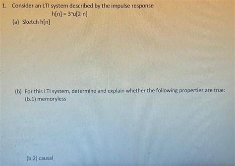Solved Consider An LTI System Described By The Impulse Chegg Com