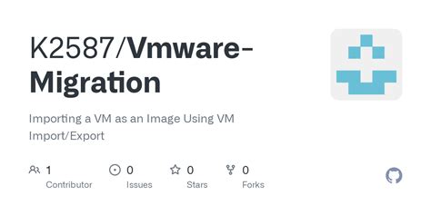 Github K2587vmware Migration Importing A Vm As An Image Using Vm Importexport