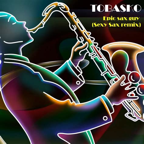 Actualités Electroniques En Tobasko Epic Sax Guy Sexy Sax Remix