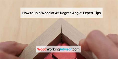 How To Join Wood At 45 Degree Angle Expert Tips