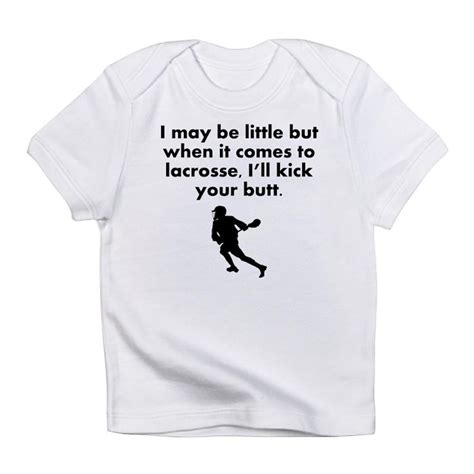 When It Comes To Lacrosse Ill Kick Your Butt Infant T Shirt When It Comes To Lacrosse Ill Kick