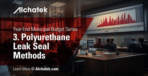 Year End Municipal Budget Series 3 Polyurethane Leak Seal Methods
