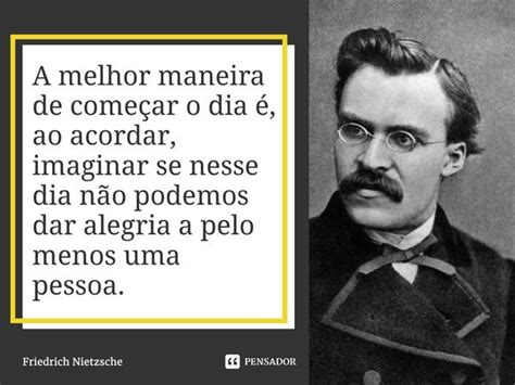 ⁠a Melhor Maneira De Começar O Dia Friedrich Nietzsche Pensador