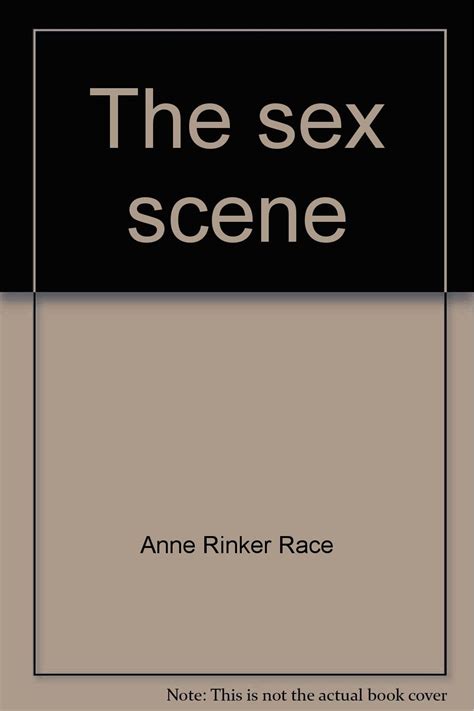 The Sex Scene Understanding Sexuality Anne Rinker Race 9780061422317 Books