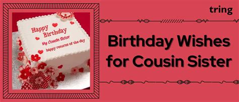 100 Birthday Wishes For Cousin Sister That Will Warm Her Heart