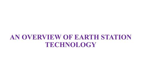 An Over View Of Earth Station Technology Ppt 6 Lecture 6pptx Space