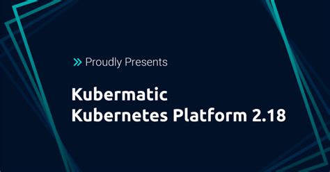Kubermatic Kubernetes Platform 2 18 Is Here Kubermatic