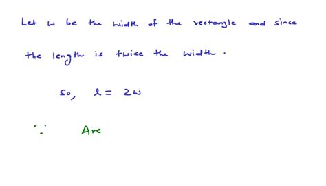 SOLVED A Rectangle Is Twice As Long As It Is Wide Its Perimeter The Sum Of The Lengths Of Its